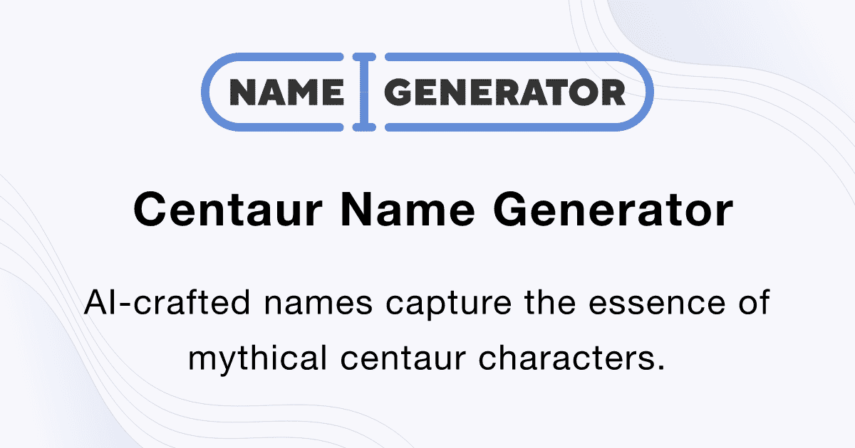 Centaur Name Generator - Powered by AI