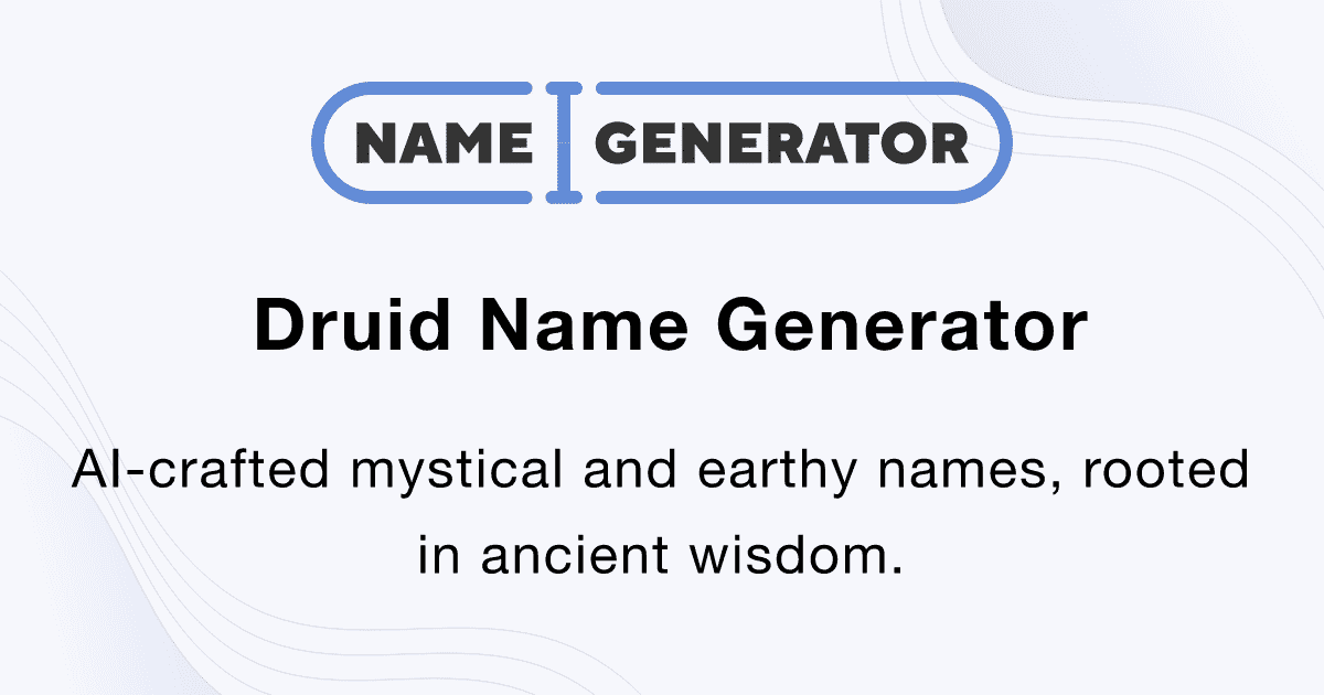 Druid Name Generator - Powered by AI