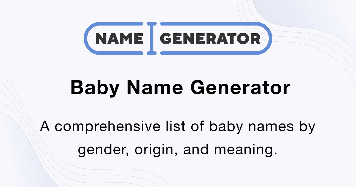 Baby Name Generator (with Meanings)